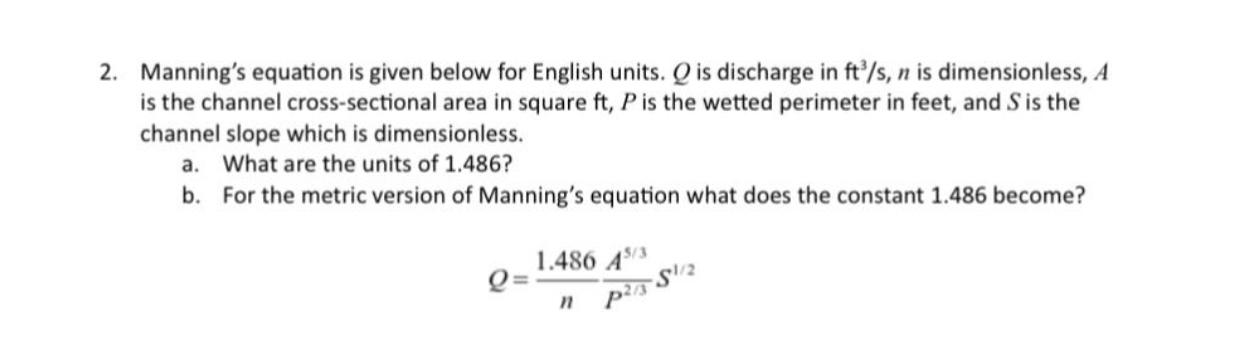 Solved Manning's equation is given below for English units. | Chegg.com