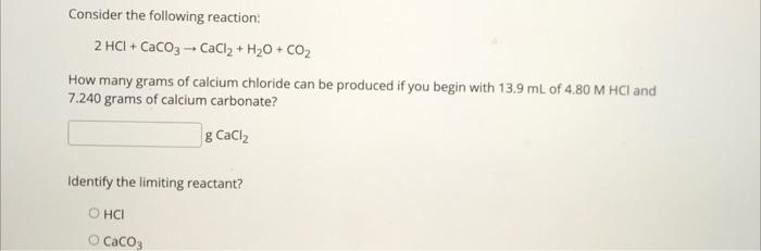 Solved Consider the following reaction: 2 HCI +CaCO3 → CaCl₂ | Chegg.com