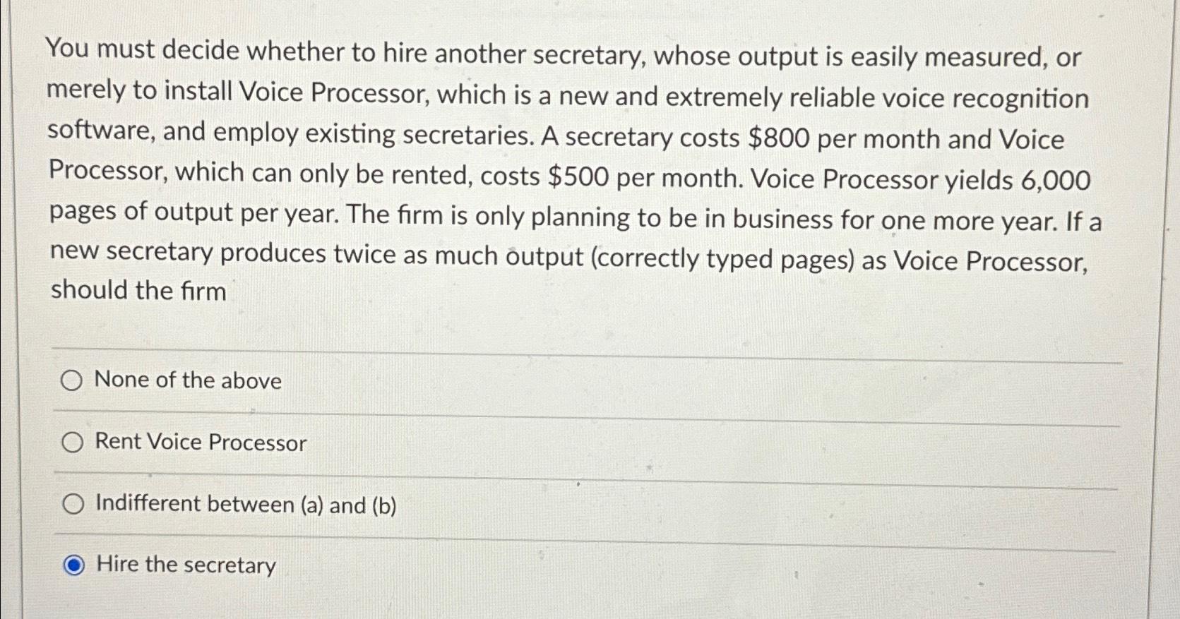 Solved You must decide whether to hire another secretary, | Chegg.com