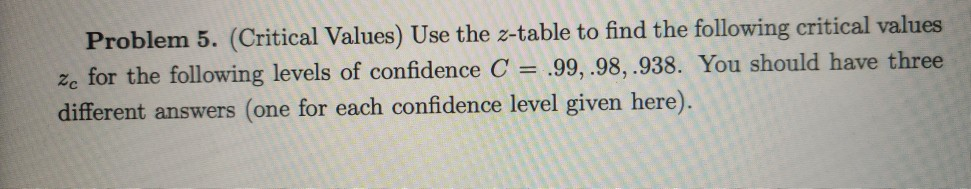 Solved Problem 5. (Critical Values) Use the z-table to find | Chegg.com