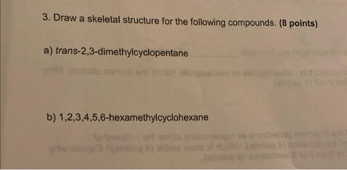 Solved 3. Draw a skeletal structure for the following | Chegg.com