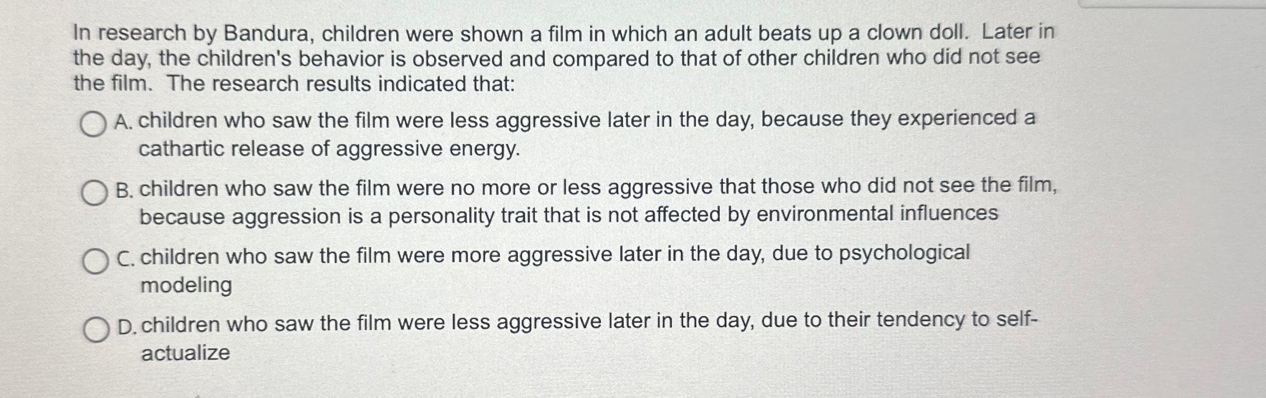 Solved In research by Bandura, children were shown a film in | Chegg.com