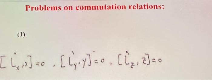 Solved Problems on commutation relations: (1) | Chegg.com