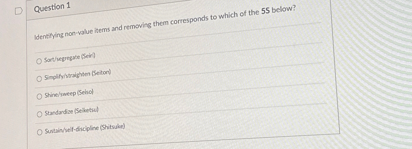 Solved Question 1Identifying non-value items and removing | Chegg.com