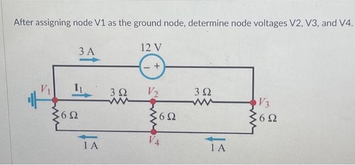 Solved After assigning node V1 as the ground node, determine | Chegg.com
