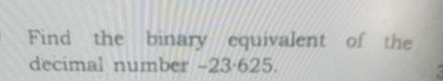 Solved Find the binary equivalent of the decimal number | Chegg.com