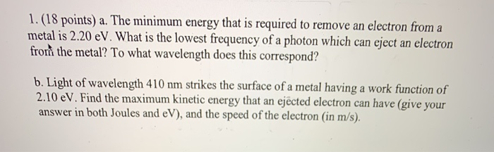 Solved 1. (18 points) a. The minimum energy that is required | Chegg.com