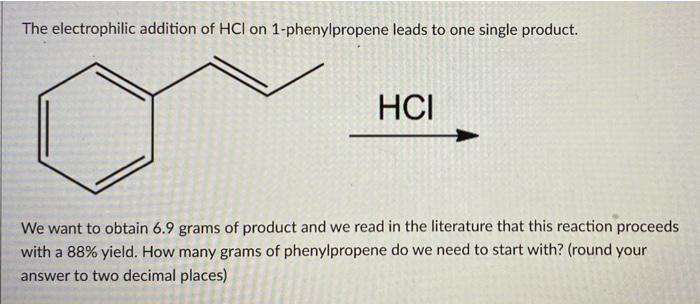 Solved The electrophilic addition of HCl on 1-phenylpropene | Chegg.com