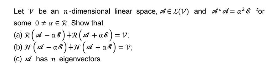 Let V be an n-dimensional linear space, A∈L(V) and | Chegg.com