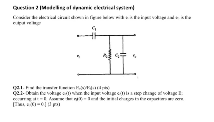 Solved Question 2 (Modelling of dynamic electrical system) | Chegg.com