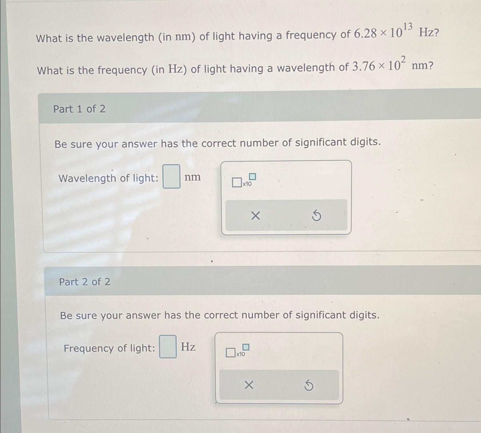 Solved What is the wavelength (in nm ) ﻿of light having a | Chegg.com