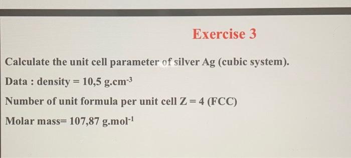 Solved Exercise 3 Calculate the unit cell parameter of | Chegg.com