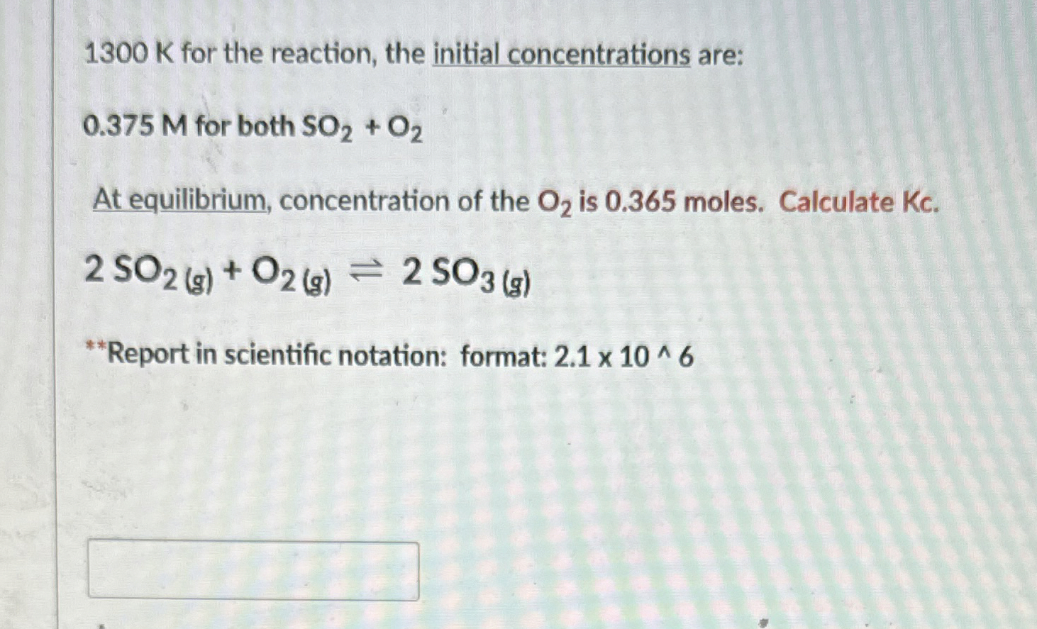 Solved 1300 ﻿K for the reaction, the initial concentrations | Chegg.com