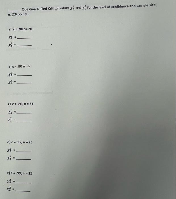 Solved Question 4: Find Critical values χR2 and χL2 for the | Chegg.com