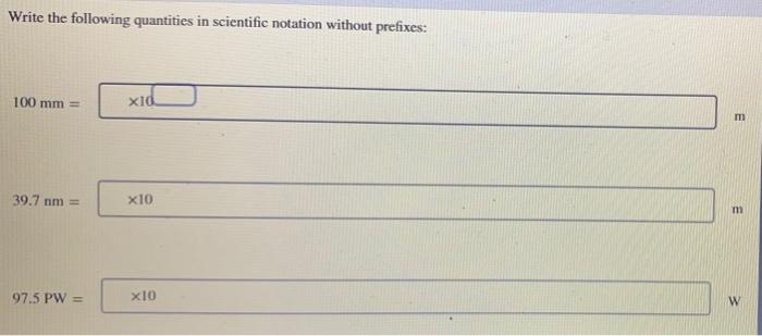 Solved Write the following quantities in scientific notation | Chegg.com