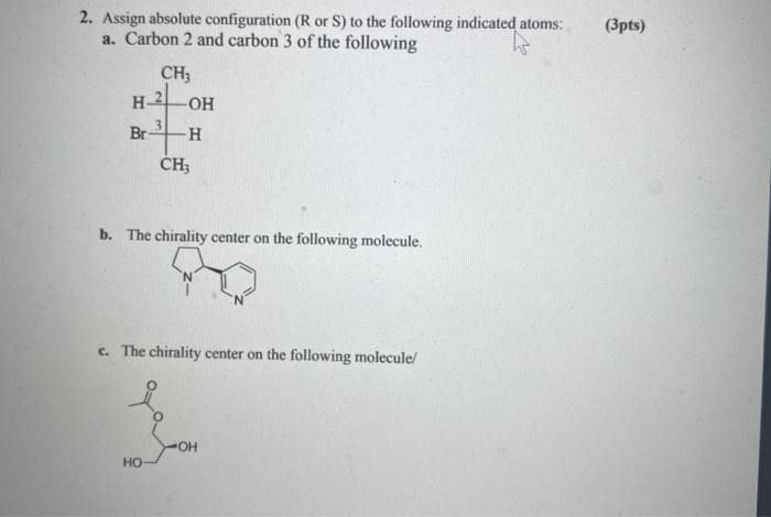 Solved (3pts) 2. Assign absolute configuration (R or S) to | Chegg.com