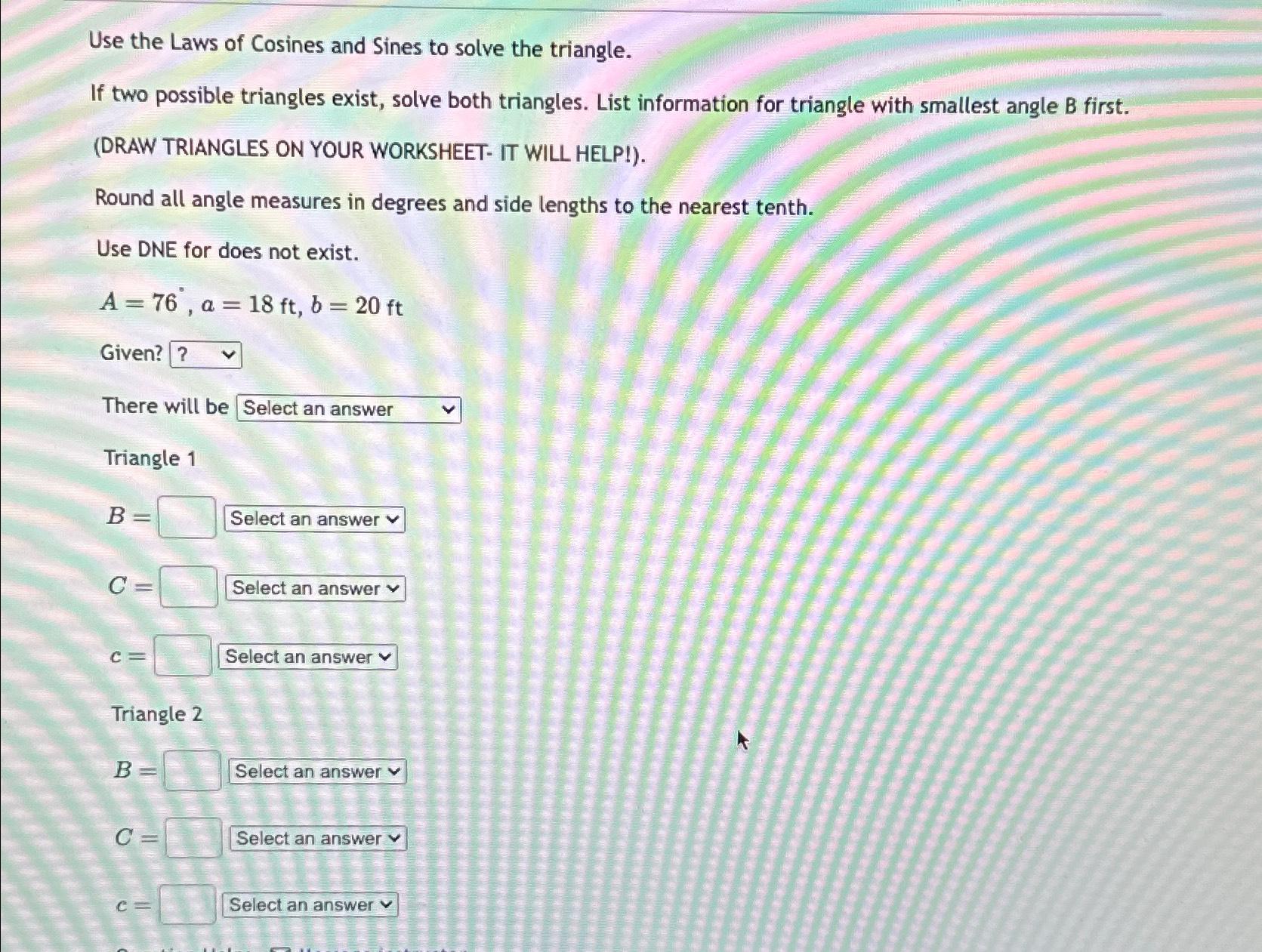 Solved Use the Laws of Cosines and Sines to solve the | Chegg.com