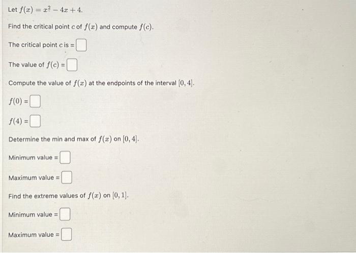 Solved Let f(x)=x2−4x+4. Find the critical point c of f(x) | Chegg.com