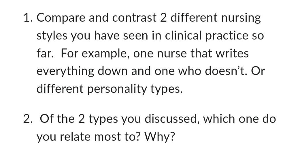 Solved 1. Compare and contrast 2 different nursing styles | Chegg.com