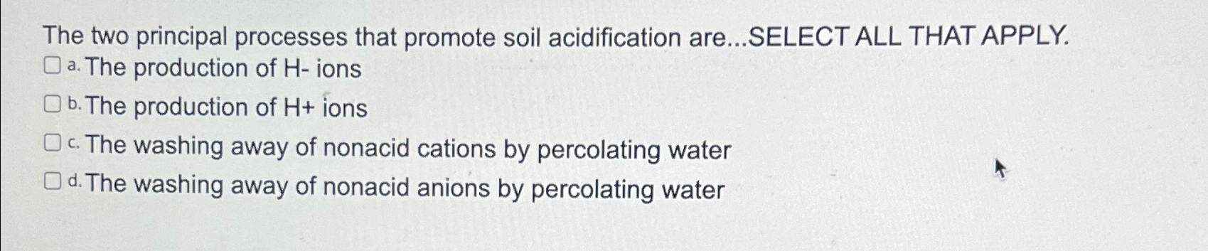 Solved The two principal processes that promote soil | Chegg.com