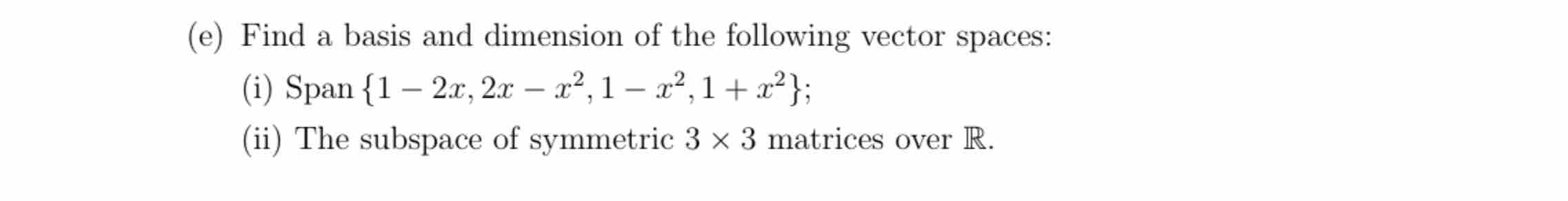 Solved (e) ﻿Find a basis and dimension of the following | Chegg.com
