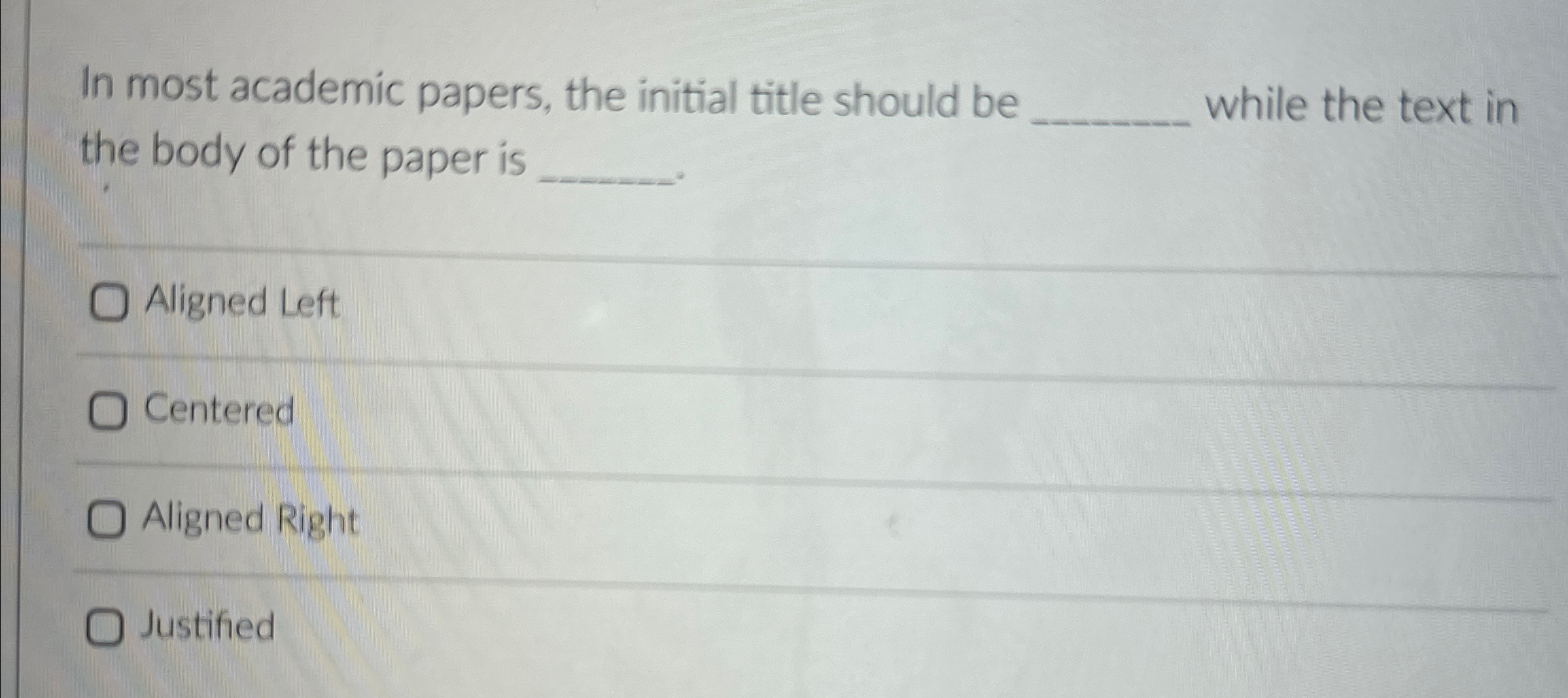 Solved In most academic papers, the initial title should be | Chegg.com