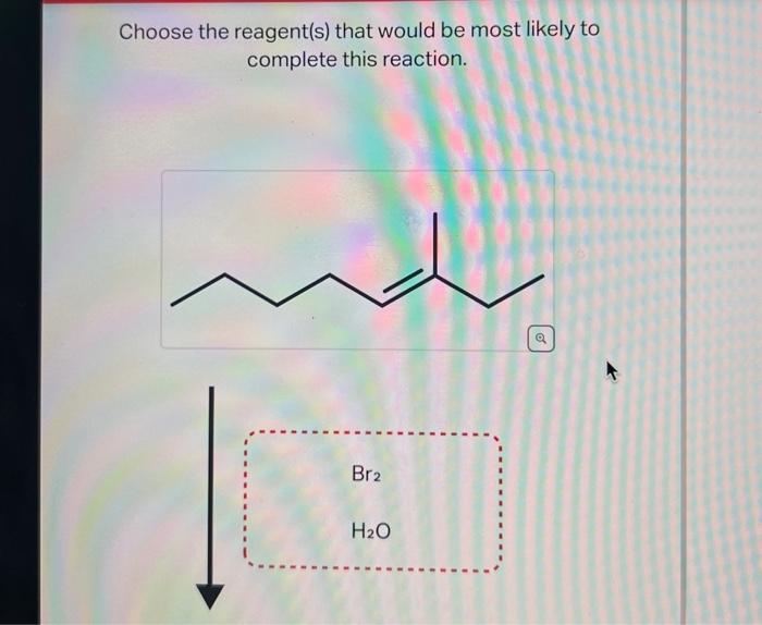 Solved Choose the reagent(s) that would be most likely to | Chegg.com