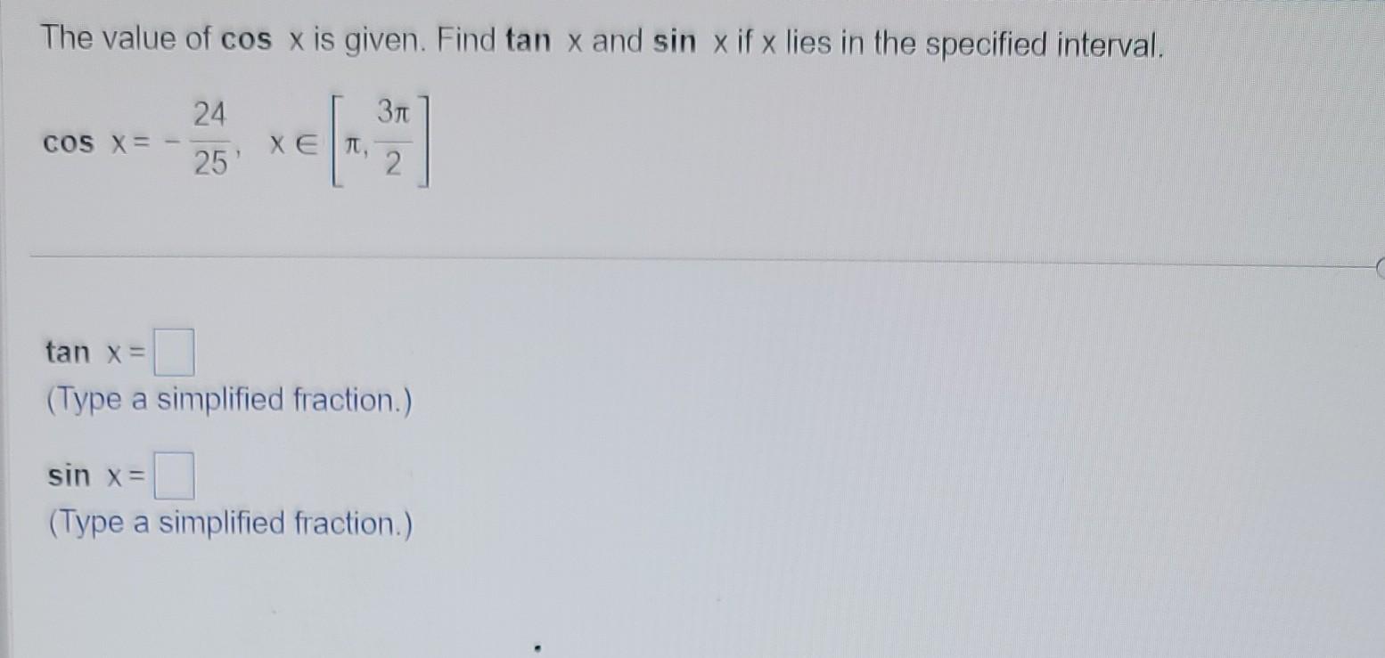 Solved the value of cos x is given. find tan x and sin x if | Chegg.com