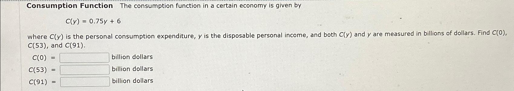 Solved Consumption Function The consumption function in a | Chegg.com