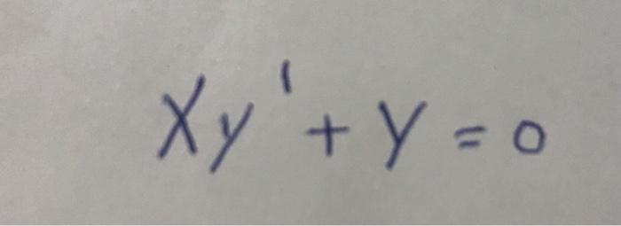 Solved Xy'+ y = 0 Y | Chegg.com