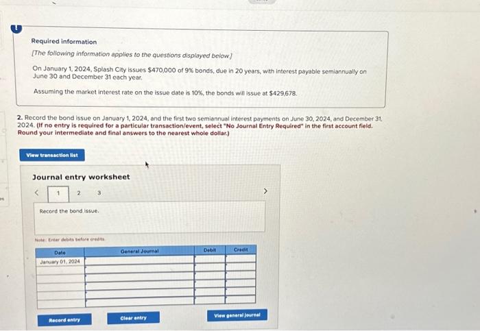 Solved Journal entry worksheet Record the first semiannual | Chegg.com