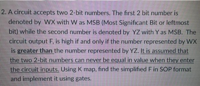Solved 2. A circuit accepts two 2-bit numbers. The first 2 | Chegg.com