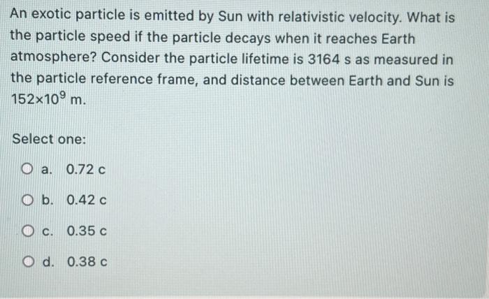 Solved An exotic particle is emitted by Sun with | Chegg.com
