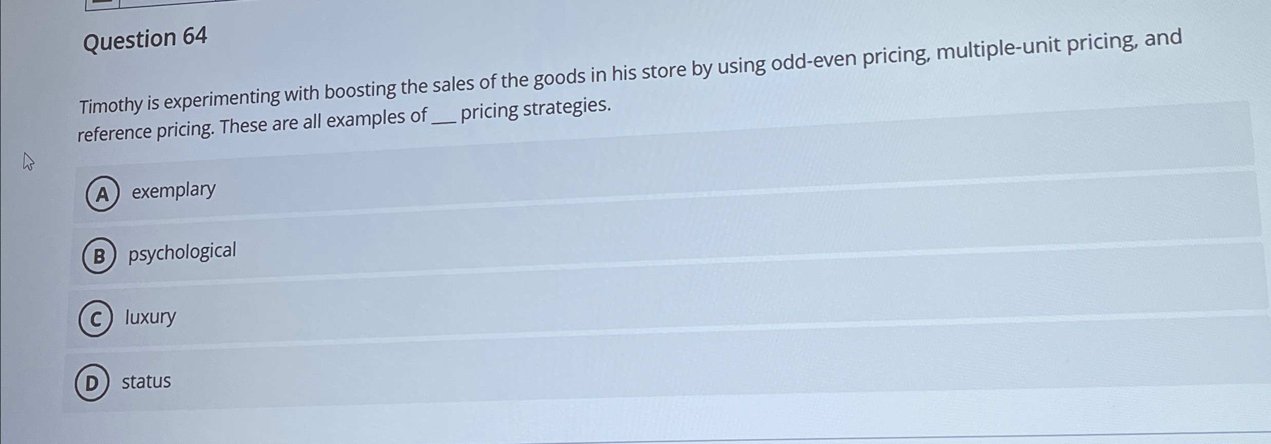 Solved Question 64Timothy is experimenting with boosting the | Chegg.com