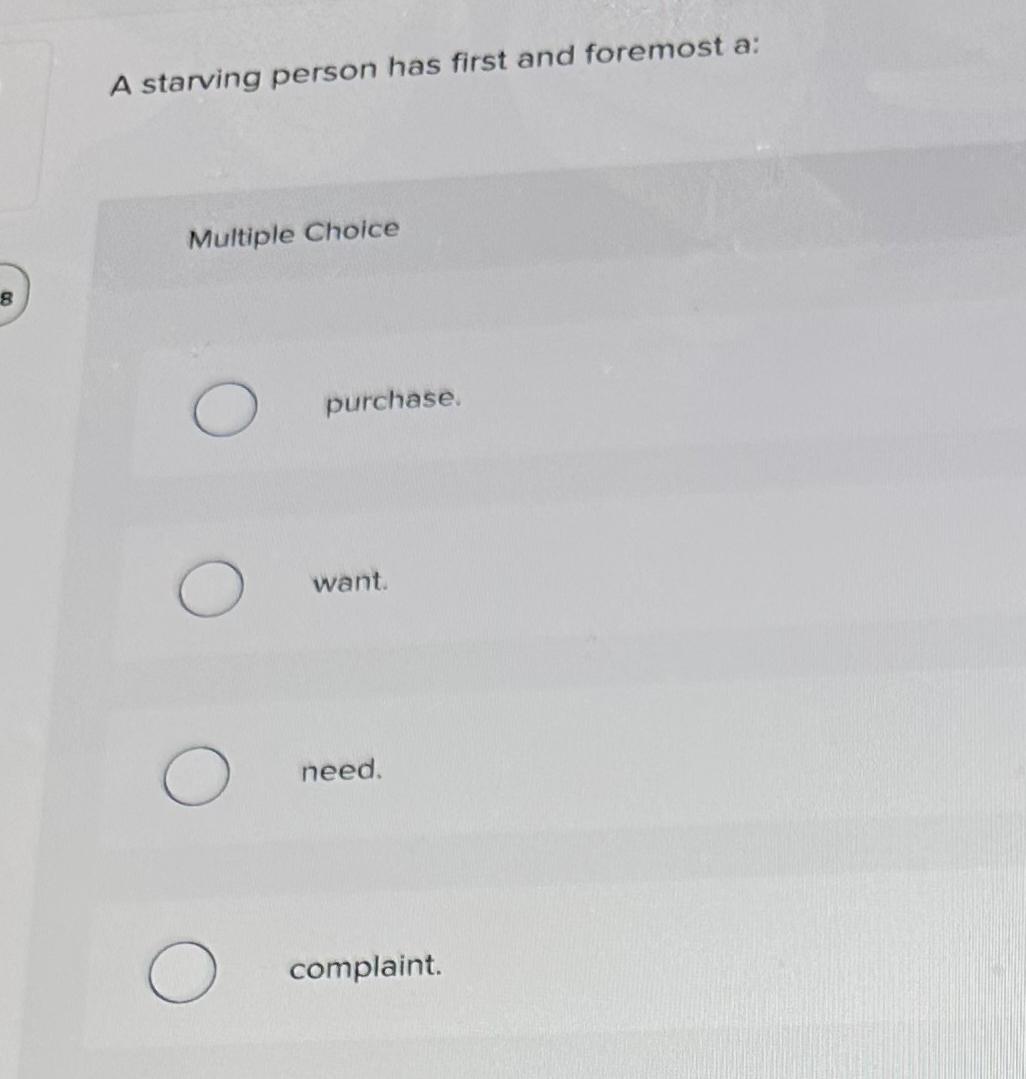 Solved A starving person has first and foremost a:Multiple | Chegg.com
