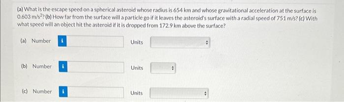 Solved (a) What is the escape speed on a spherical asteroid | Chegg.com