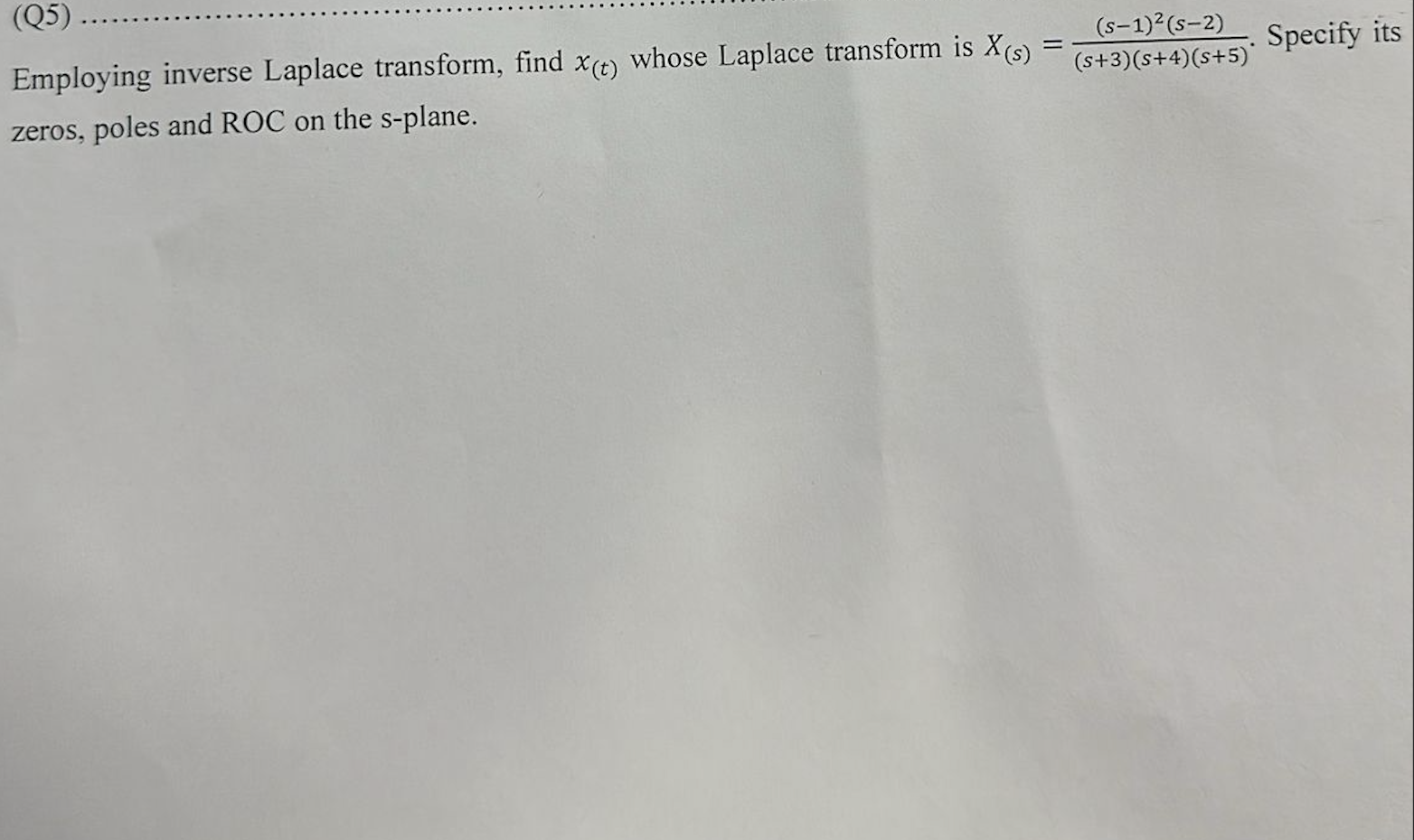 Solved (Q5)Employing inverse Laplace transform, find x(t) | Chegg.com