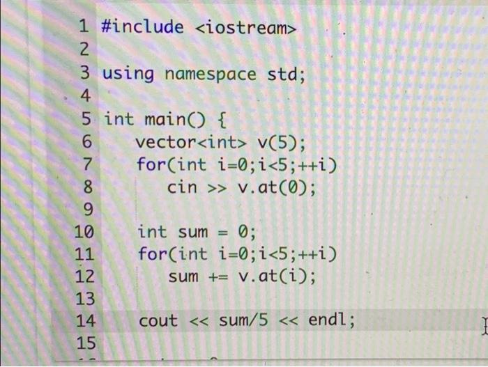 Solved \#include using namespace std; int main() \{ vector | Chegg.com