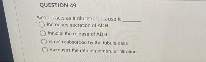 Solved Alcohol acts as a diuretic because it increases | Chegg.com