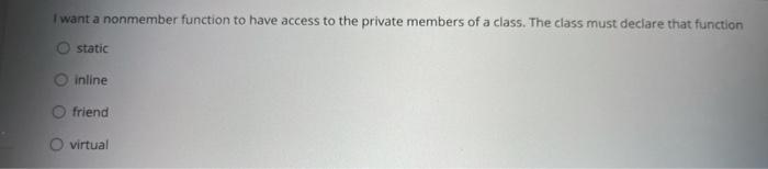 Solved Typically, you cannot call a member function of a | Chegg.com