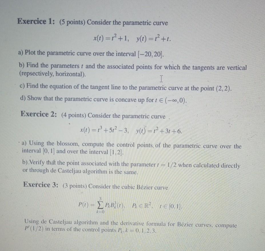 Solved Exercice 1: (5 points) Consider the parametric curve | Chegg.com Solved Exercice 1: (5 points) Consider the parametric curve | Chegg.com