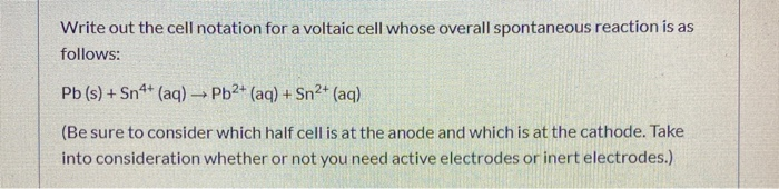 Solved Write out the cell notation for a voltaic cell whose | Chegg.com