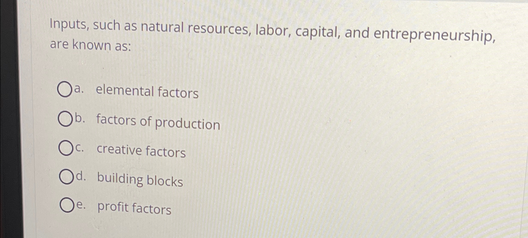Solved Inputs, such as natural resources, labor, capital, | Chegg.com