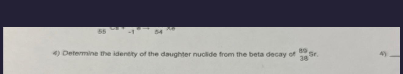 Solved Determine the identity of the daughter nuclide from | Chegg.com