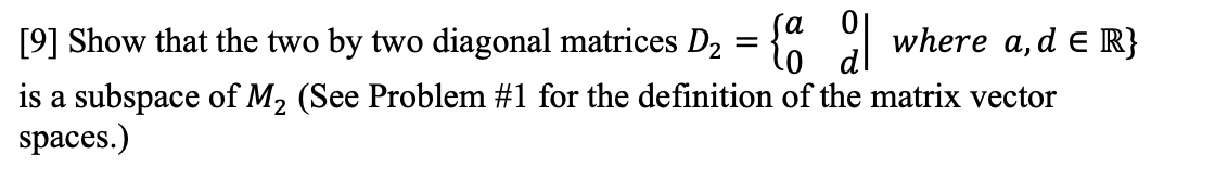 Solved [9] ﻿Show that the two by two diagonal matrices | Chegg.com