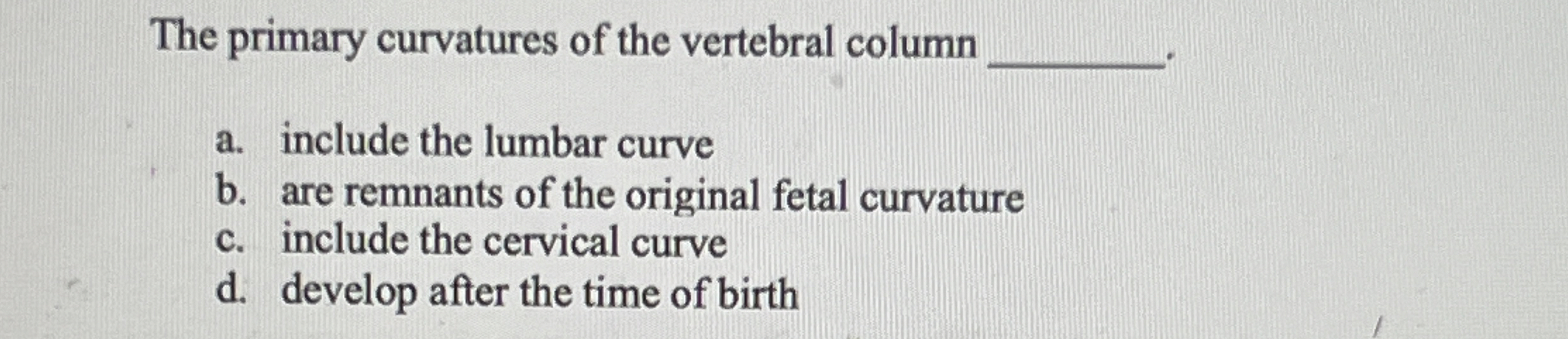 Solved The primary curvatures of the vertebral columna. | Chegg.com