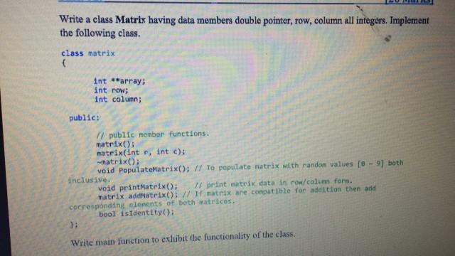 Solved Write a class Matrix having data members double | Chegg.com