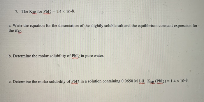 Solved 7. The Ksp for Pbl2 = 1.4 x 10-8. a. Write the | Chegg.com