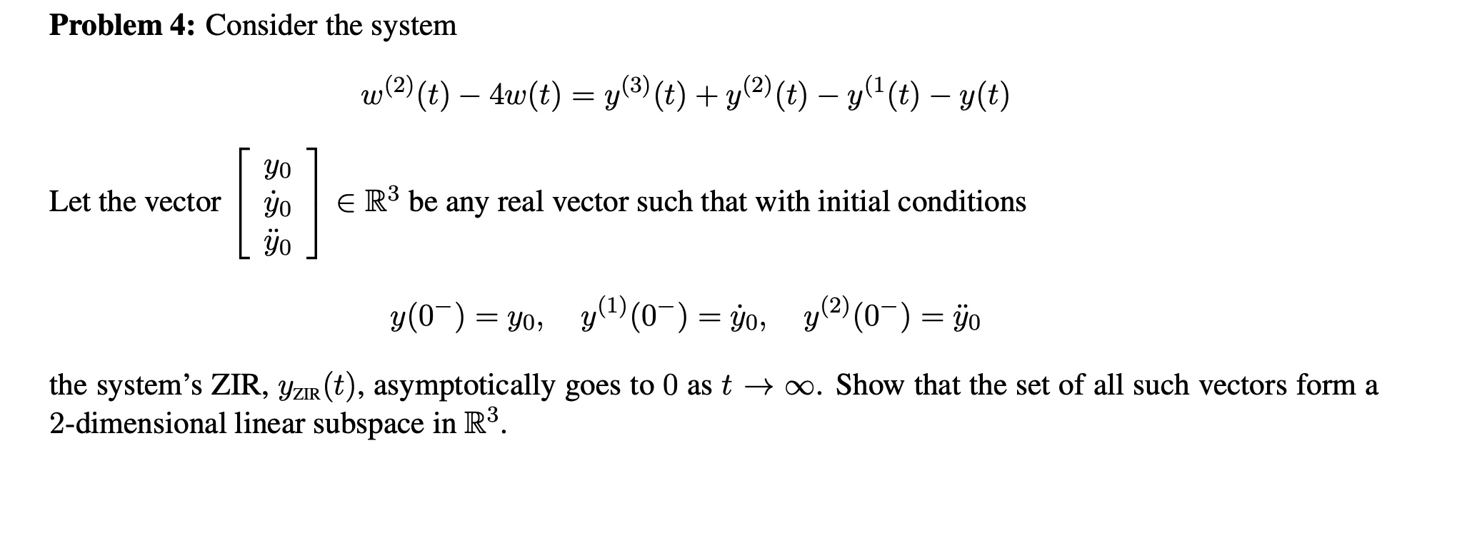 Solved Problem 4: Consider the system Let the vector | Chegg.com
