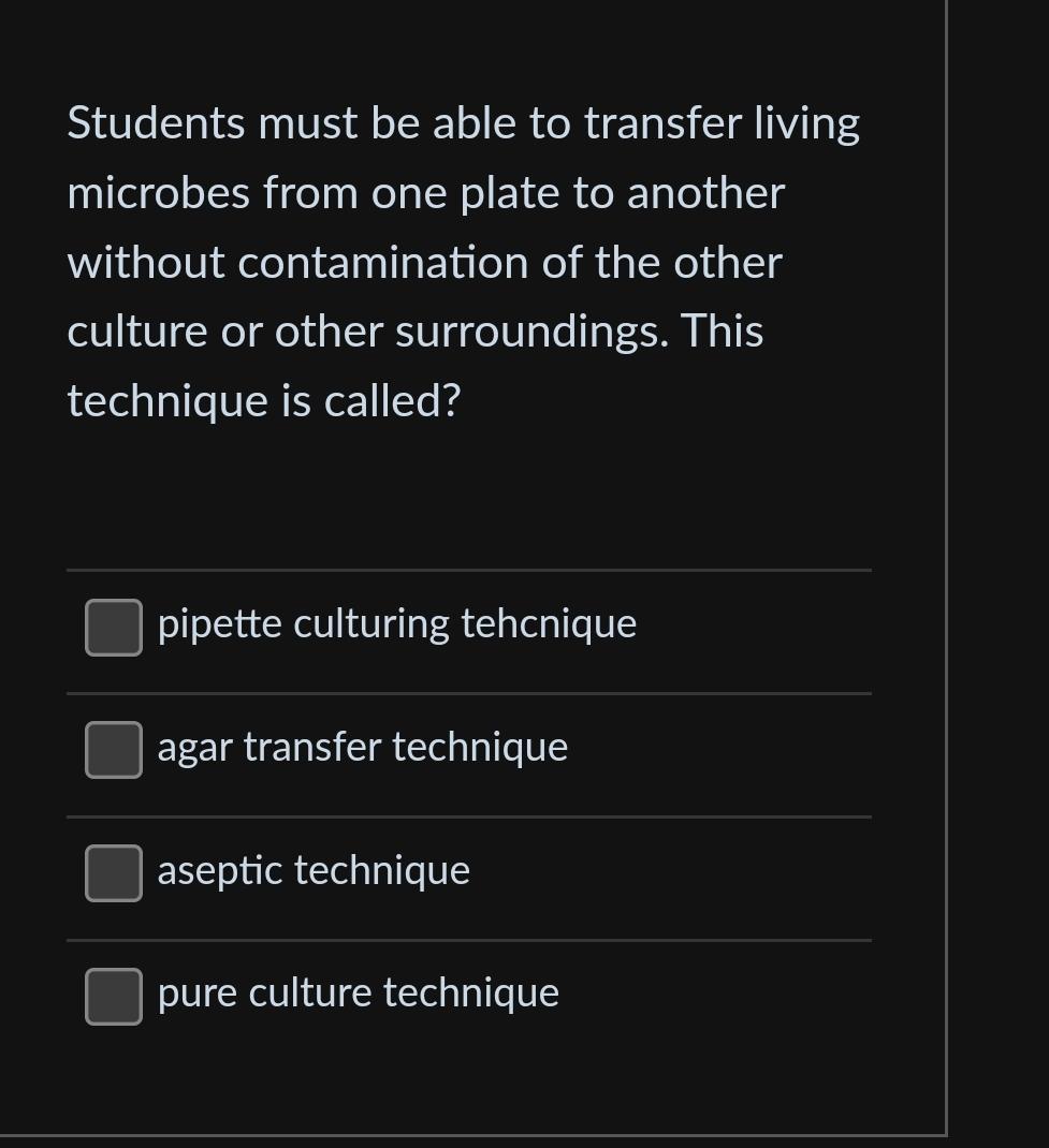Solved Students must be able to transfer living microbes | Chegg.com